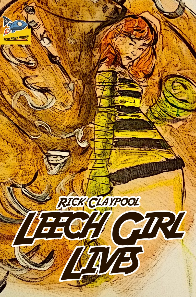 Leech Girl Lives – Spaceboy Books